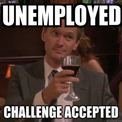 Meme Personalizado - unemployed - 18202372