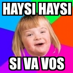 Meme Retard Girl - haysi haysi si va vos - 18254350