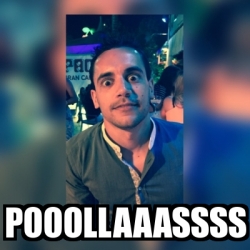 Meme Personalizado - Pooollaaassss - 18032021