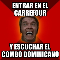 Meme Arnold - Entrar en el carrefour Y escuchar El Combo Dominicano ...
