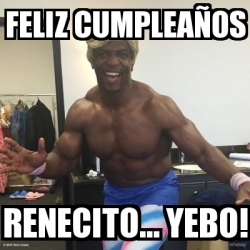 Meme Personalizado - Feliz cumpleaÃ±os Renecito... Yebo! - 18346208