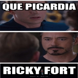 Meme Personalizado - que picardia ricky fort - 18452804