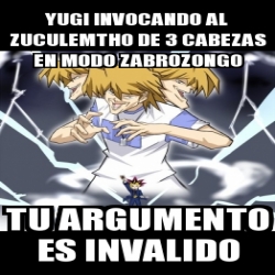 Meme Personalizado - yugi invocando al zuculemtho de 3 cabezas en modo ...