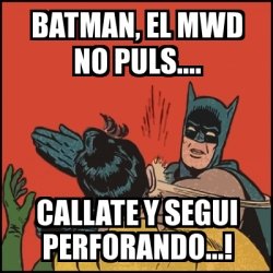 Meme Batman slaps Robin - Batman, el MWD no puls.... Callate y segui ...