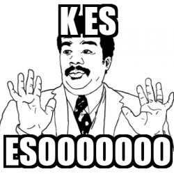 Meme Ay Si - k es esooooooo - 18735557