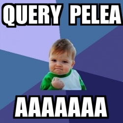 Meme Bebe Exitoso - Query pelea Aaaaaaa - 18805917