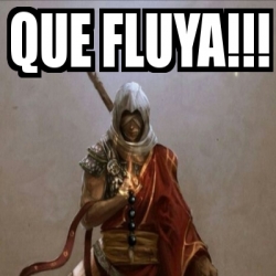 Meme Personalizado - Que fluya!!! - 18861892