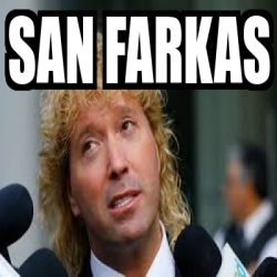 Meme Personalizado - SAN FARKAS - 18867275