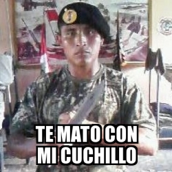 Meme Personalizado - te mato con mi cuchillo - 18878479