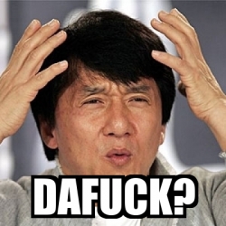 Meme Jackie Chan - DAFUCK? - 18921927