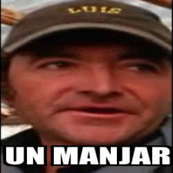 Meme Personalizado - un manjar - 19137010