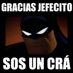 Meme Disapproving Batman - GRACIAS JEFECITO SOS UN CRÃ - 19177604