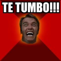 Meme Arnold - te tumbo!!! - 19274118