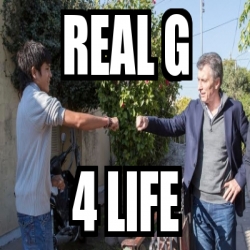 Meme Personalizado - Real g 4 life - 19332779