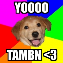 Meme Advice Dog - yoooo tambn