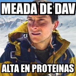 Meme Bear Grylls - meada de dav alta en proteinas - 19361732