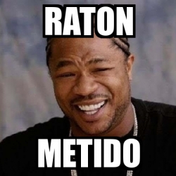 Meme Yo Dawg - raton metido - 19041522