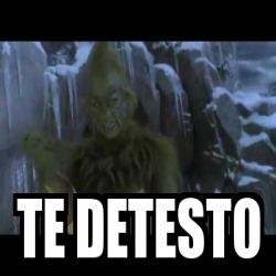 Meme Personalizado - te detesto - 19429940