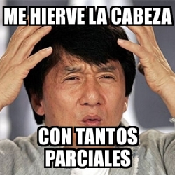 Meme Jackie Chan - me hierve la cabeza con tantos parciales - 19439249