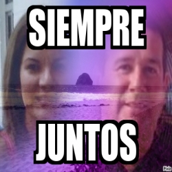 Meme Personalizado - Siempre Juntos - 19457119