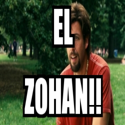 Meme Personalizado - EL ZOHAN!! - 19522419