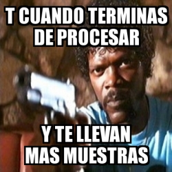 Meme Pulp Fiction - T cuando terminas de procesar y te llevan mas ...