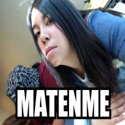 Meme Personalizado - matenme - 19568561