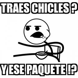 Meme Cereal Guy - traes chicles ? y ese paquete !? - 19575100