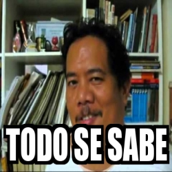 Meme Personalizado - Todo se Sabe - 19754639