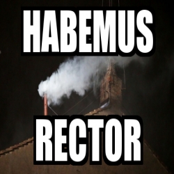 Meme Personalizado - Habemus rector - 19780450