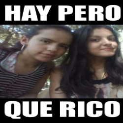 Meme Personalizado - Hay Pero Que Rico - 19786366