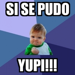 Meme Bebe Exitoso - si se pudo yupi!!! - 19808357