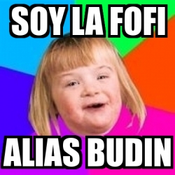 Meme Retard Girl - soy la fofi alias budin - 19811339