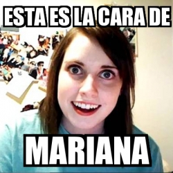 Meme Overly Attached Girlfriend - esta es la cara de mariana - 19878243
