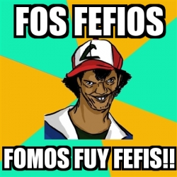 Meme Ash Pedreiro - fos fefios fomos fuy fefis!! - 19977818