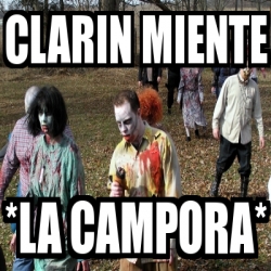 Meme Personalizado - clarin miente *la campora* - 2013071