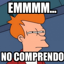 Meme Futurama Fry - emmmm... no comprendo - 2128211