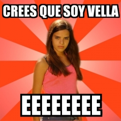Meme Jealous Girl - crees que soy vella eeeeeeee - 2148776