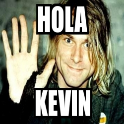 Meme Personalizado - hola kevin - 2161695