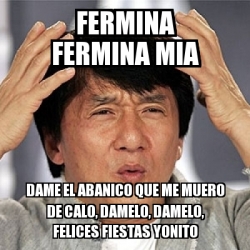 Meme Jackie Chan - fermina fermina mia dame el abanico que me muero de ...