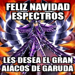Meme Personalizado - feliz navidad espectros les desea el gran aiacos ...