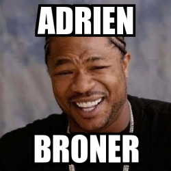Meme Yo Dawg - ADRIEN BRONER - 2186584