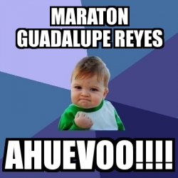 Meme Bebe Exitoso - maraton guadalupe reyes ahuevoo!!!! - 2026133