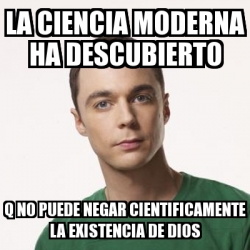 Meme Sheldon Cooper - la ciencia moderna ha descubierto q no puede ...