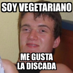 Meme Stoner Stanley - soy vegetariano me gusta la discada - 2230021