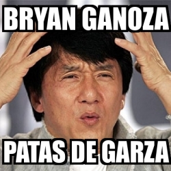 Meme Jackie Chan - Bryan Ganoza patas de garza - 2249815