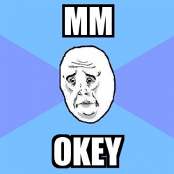Meme Okay Guy - mm okey - 2251378