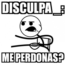 Meme Cereal Guy - DISCULPA _: ME PERDONAS? - 2256525