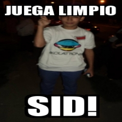 Meme Personalizado - juega limpio sid! - 2030270