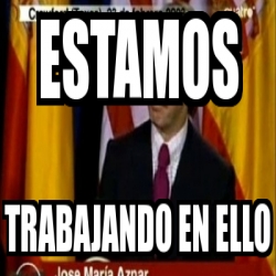 Meme Personalizado - estamos trabajando en ello - 2325348